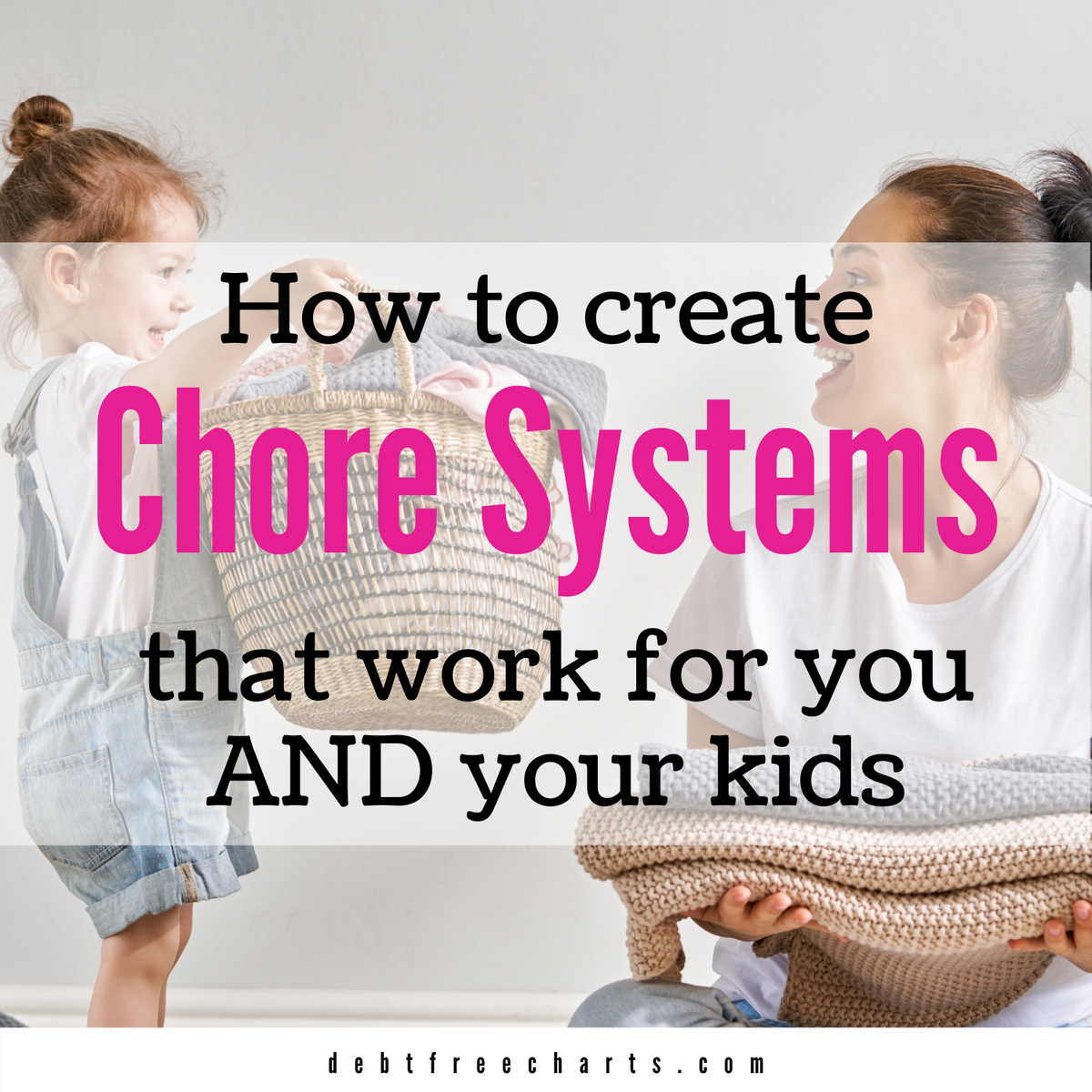 Creating a Chore System that Works for you AND your kids – Debt Free Charts